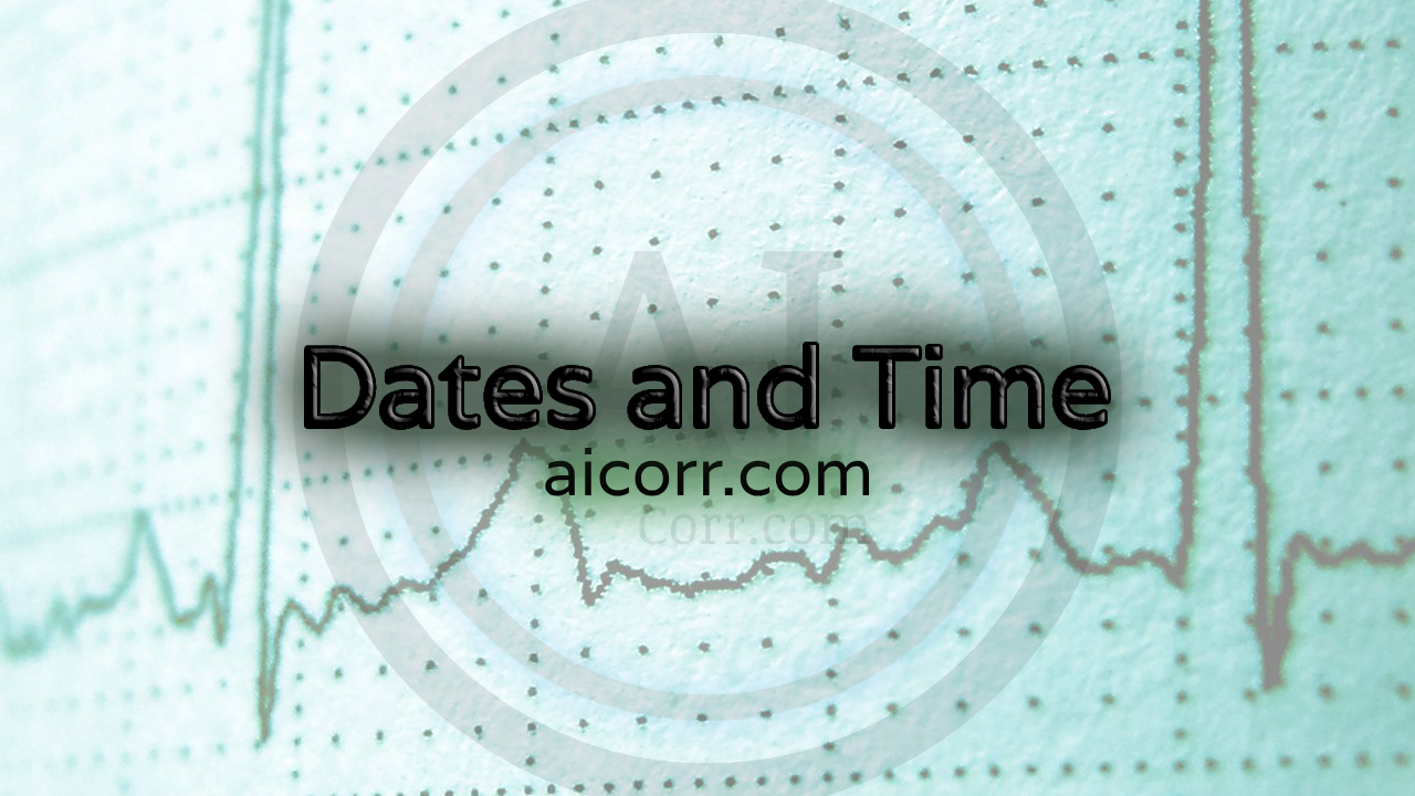 Dates and Time - AICORR.COM