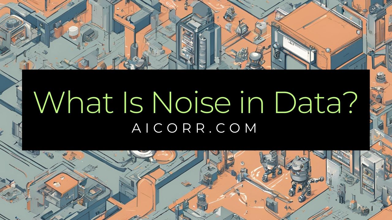 What Is Noise In Data AICORR COM What Is Noise In Data AICORR COM